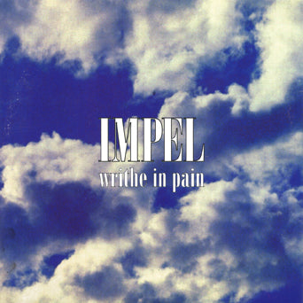 Impel "Writhe In Pain" - RevHQ.com