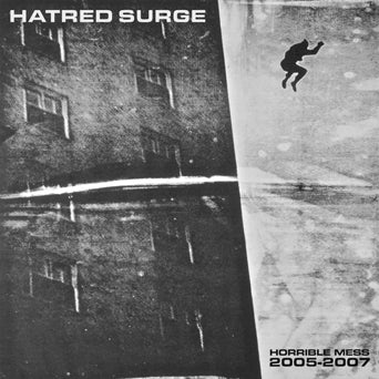 Hatred Surge "Horrible Mess 2005-2007" - RevHQ.com
