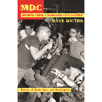 Dave Dictor "MDC: Memoir From A Damaged Civilization" - Book - RevHQ.com